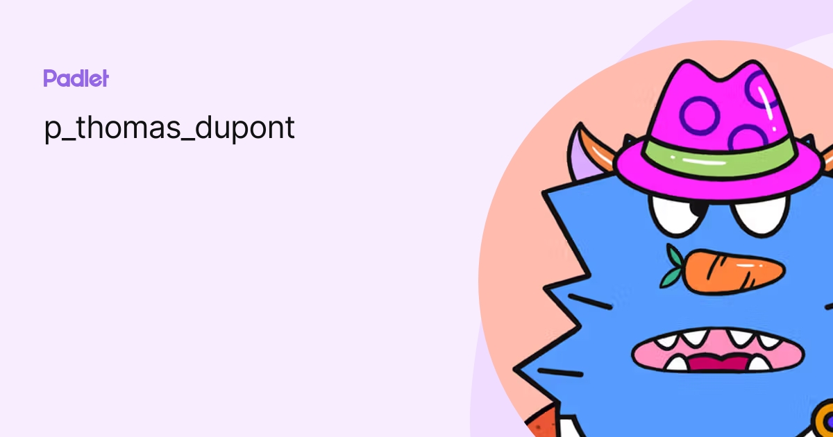 p_thomas_dupont profile | Padlet