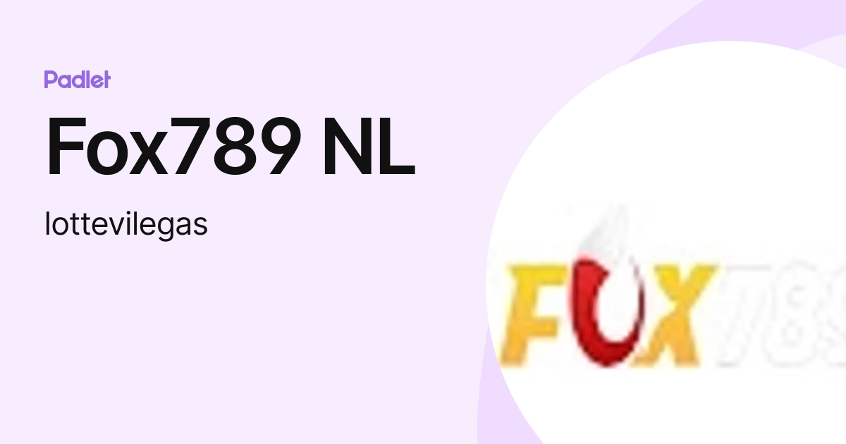 Fox789 NL (lottevilegas) profile | Padlet