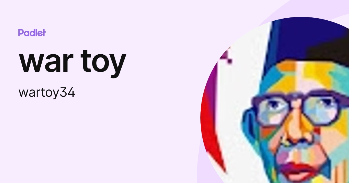war toy (wartoy34) profile | Padlet