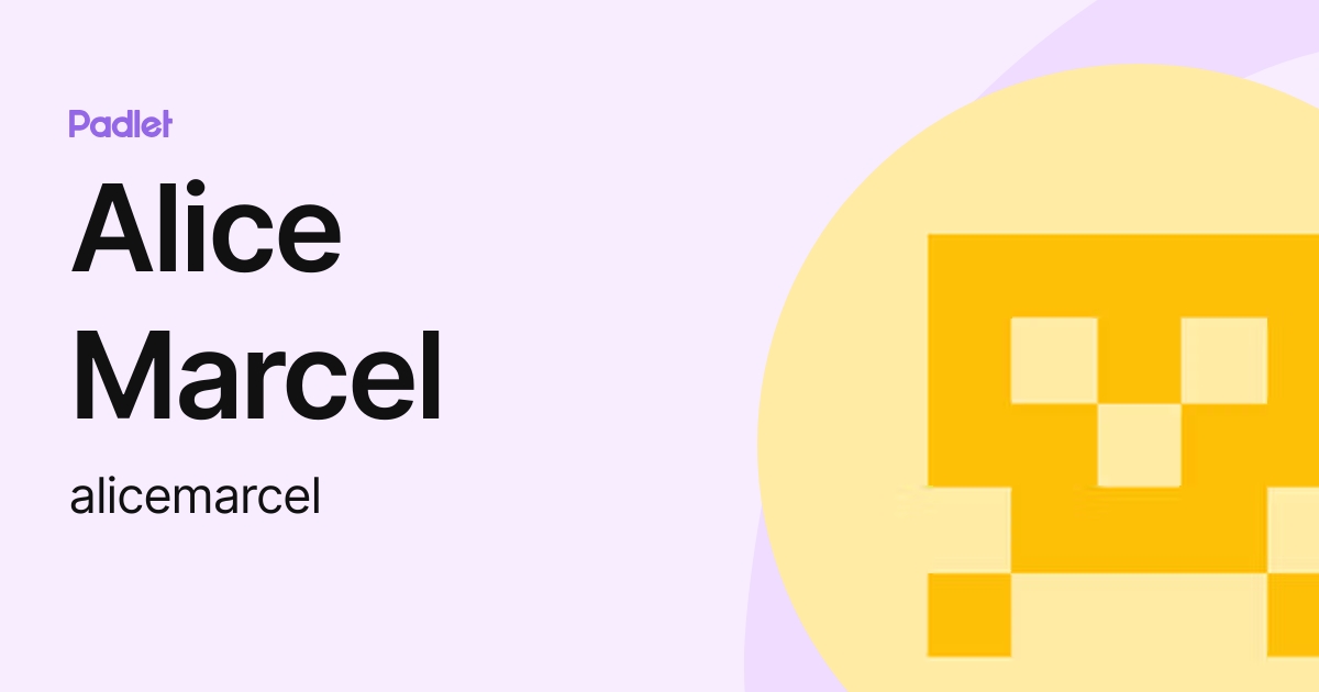 Alice Marcel (alicemarcel) profile | Padlet