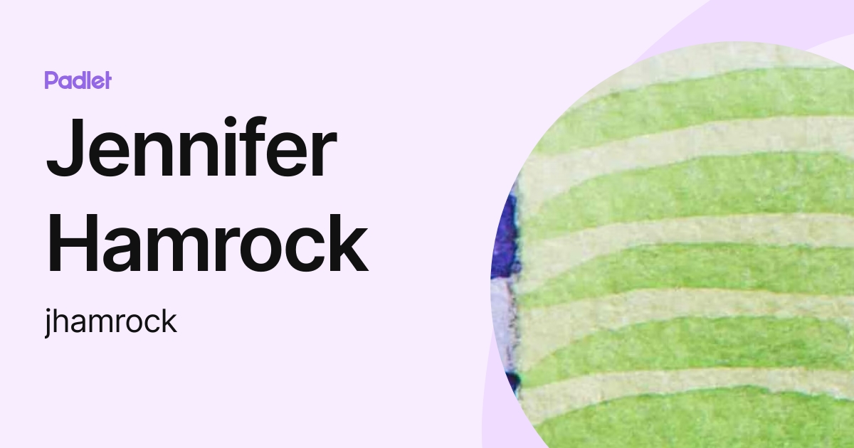 Jennifer Hamrock (jhamrock) profile | Padlet