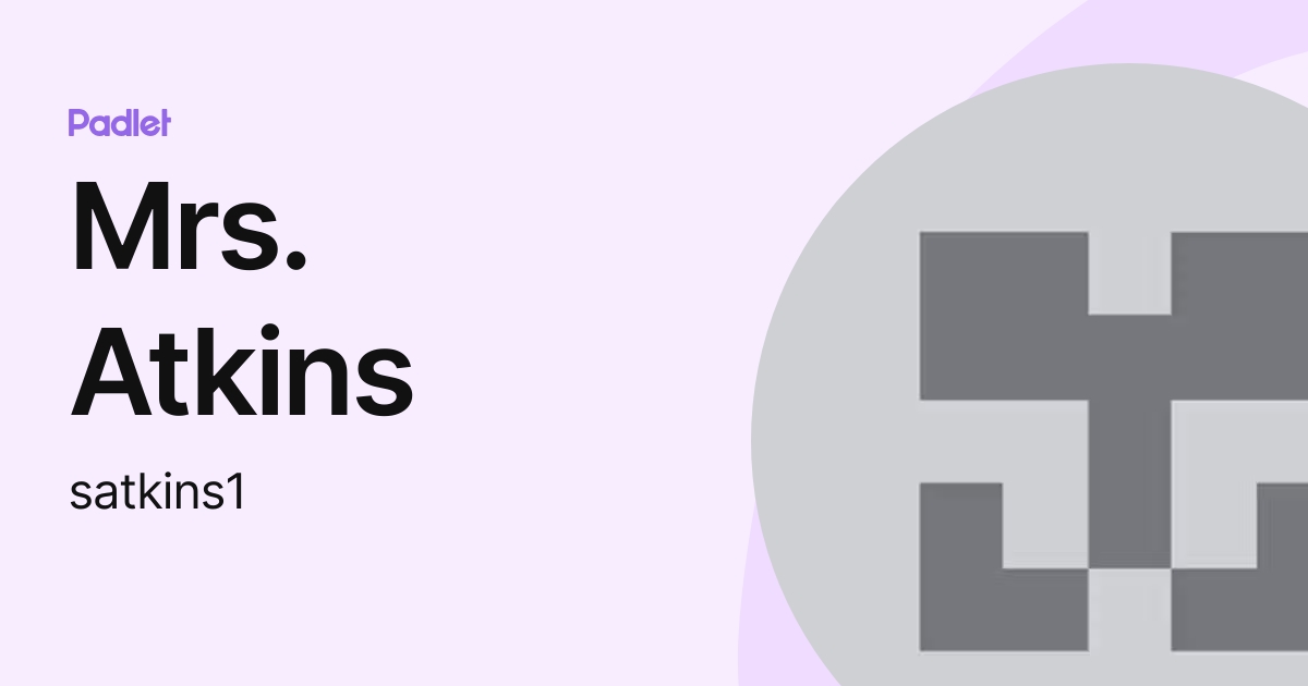 Mrs. Atkins (satkins1) profile | Padlet