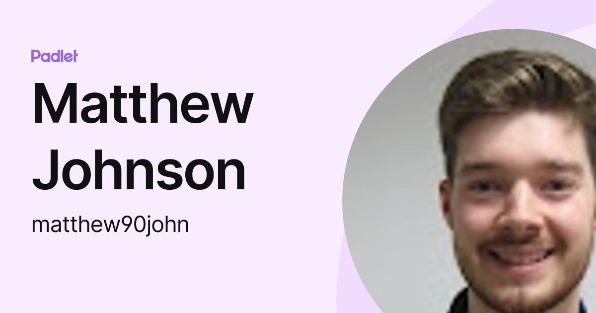 Matthew Johnson (matthew90john) profile | Padlet
