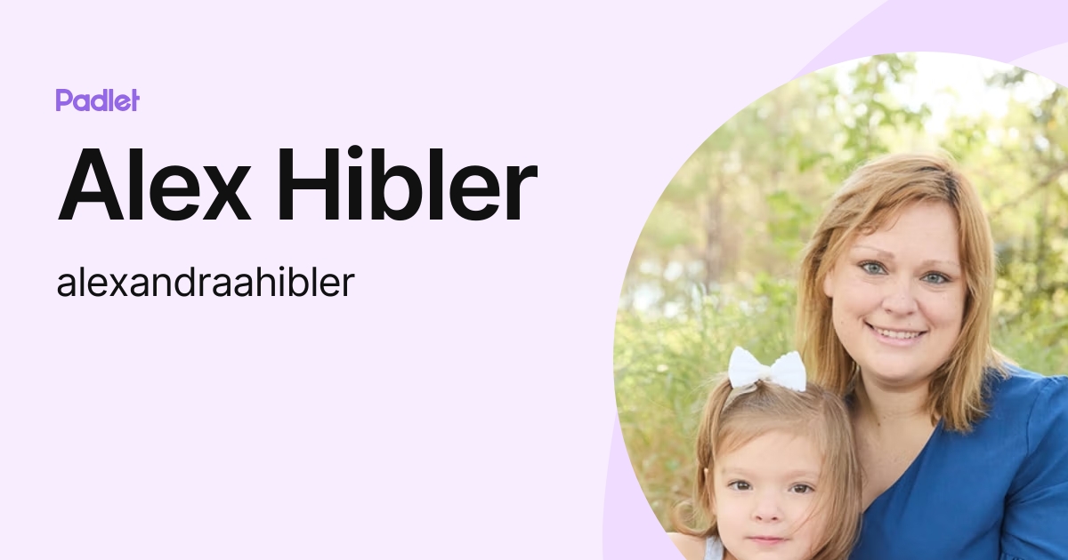 Alex Hibler (alexandraahibler) profile | Padlet