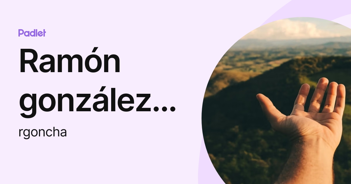 Ramón gonzález Chavarría (rgoncha) profile | Padlet