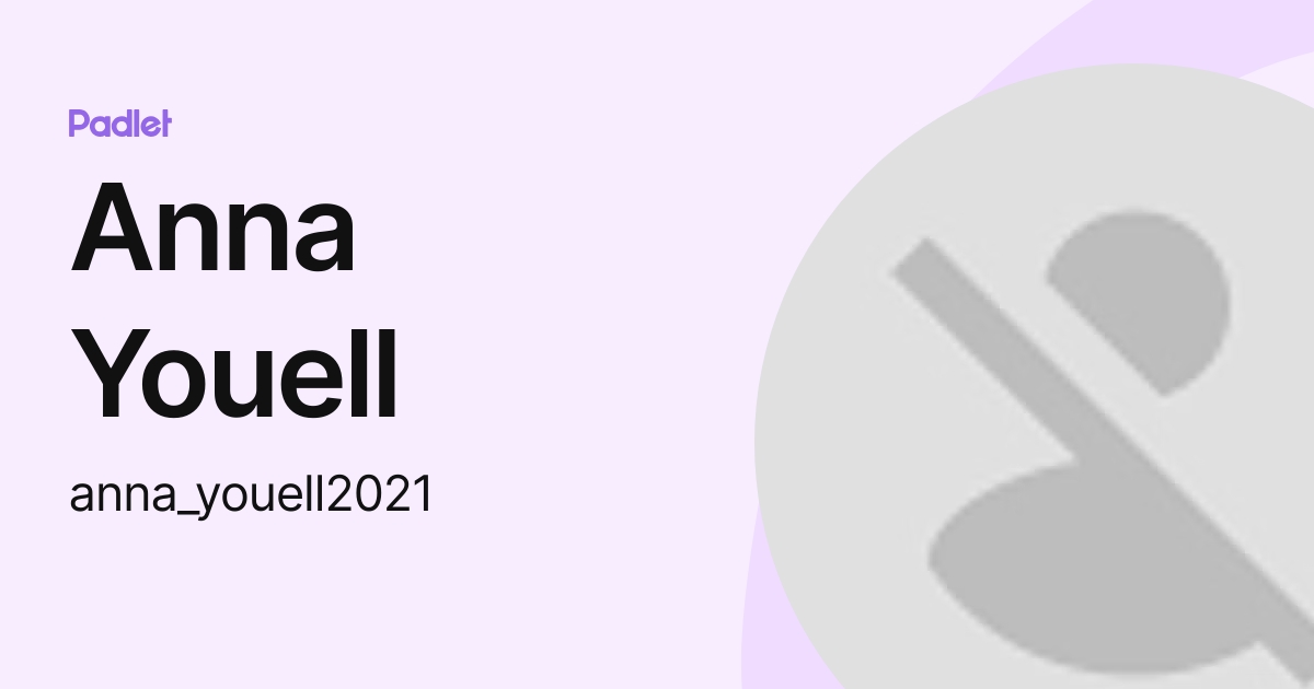 Anna Youell (anna_youell2021) profile | Padlet