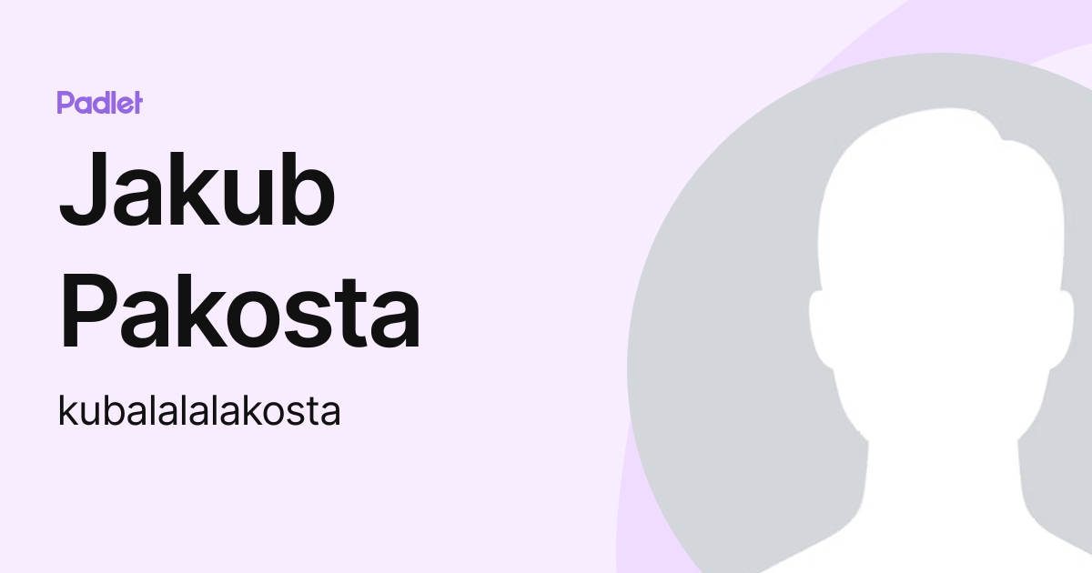 Jakub Pakosta (kubalalalakosta) profile | Padlet