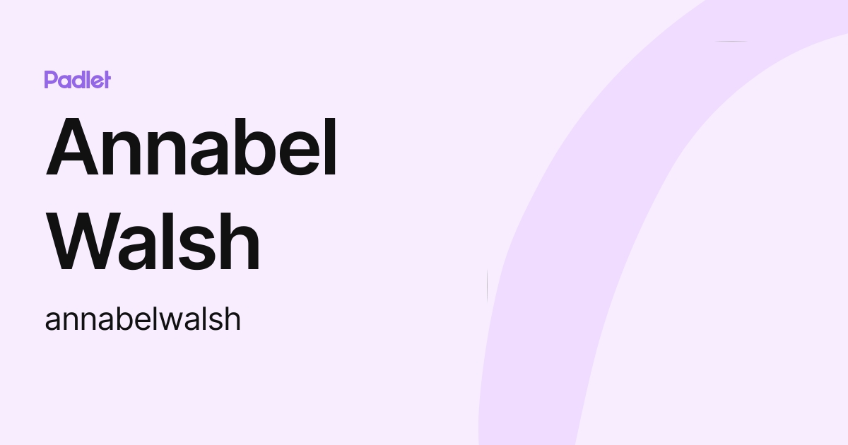 Annabel Walsh (annabelwalsh) profile | Padlet