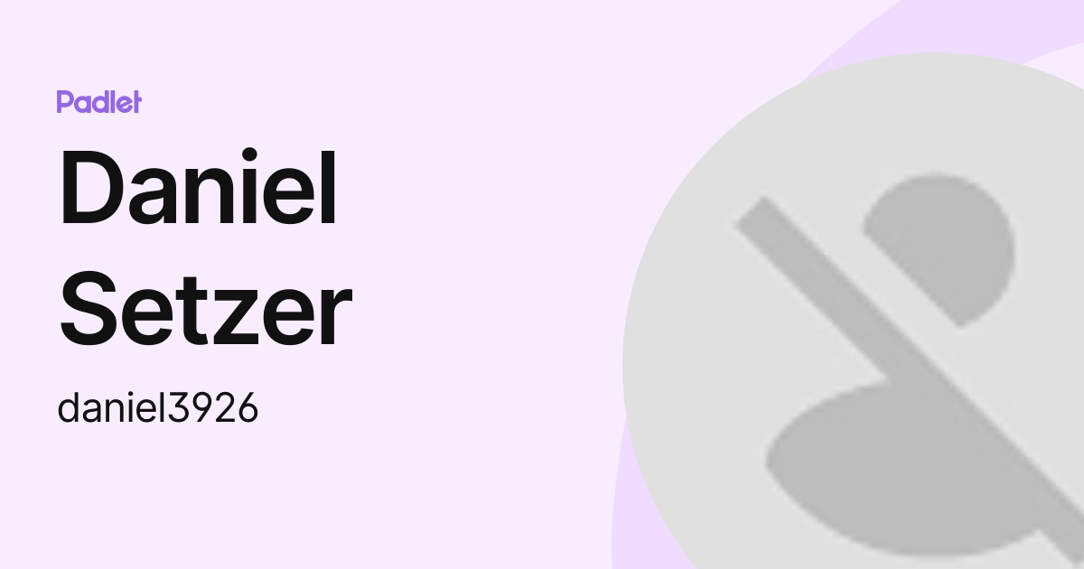 Daniel Setzer (daniel3926) profile | Padlet