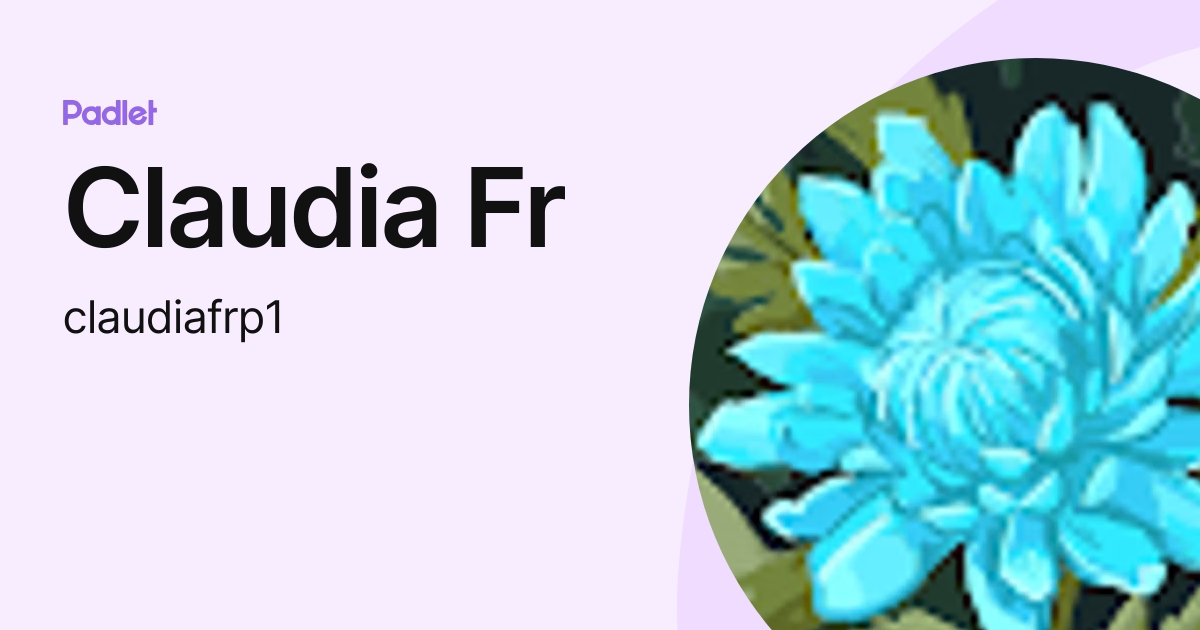 Claudia Fr (claudiafrp1) profile | Padlet