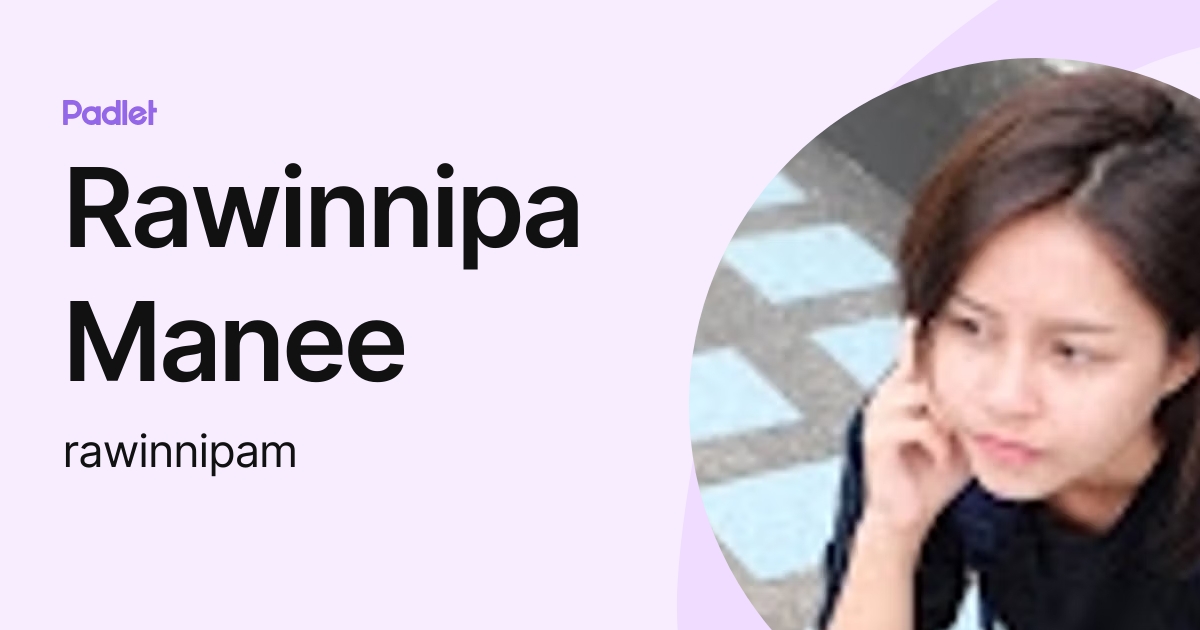 Rawinnipa Manee (rawinnipam) profile | Padlet