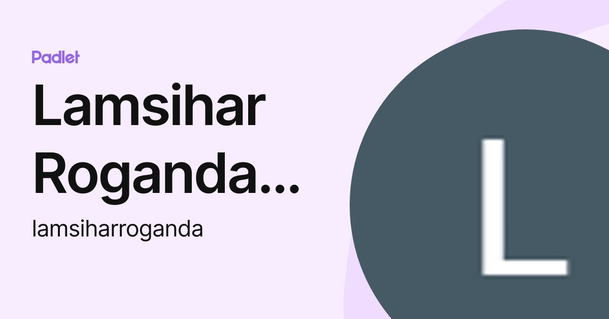 Lamsihar Roganda Siregar, S.Pd (lamsiharroganda) profile | Padlet