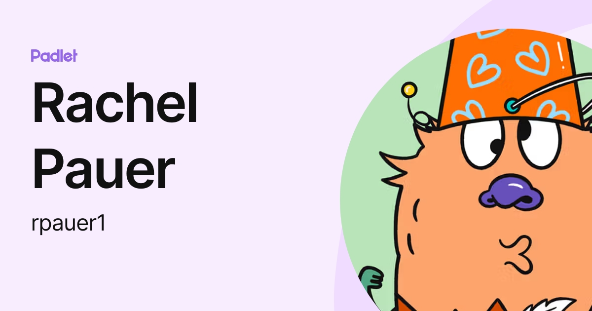 Rachel Pauer (rpauer1) profile | Padlet