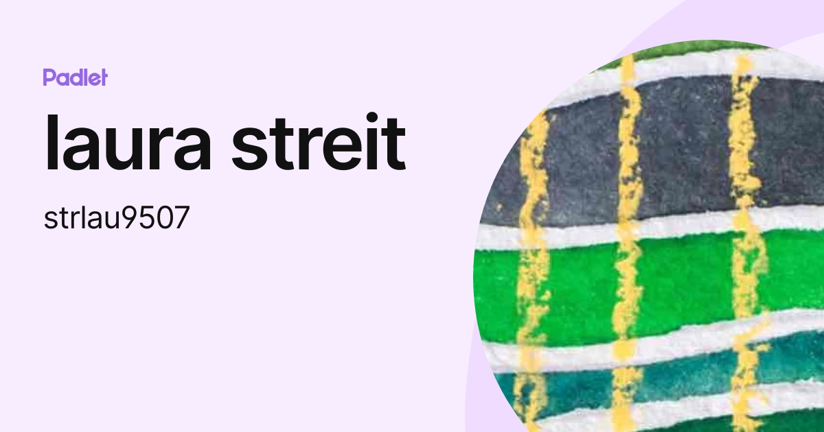 laura streit (strlau9507) profile | Padlet