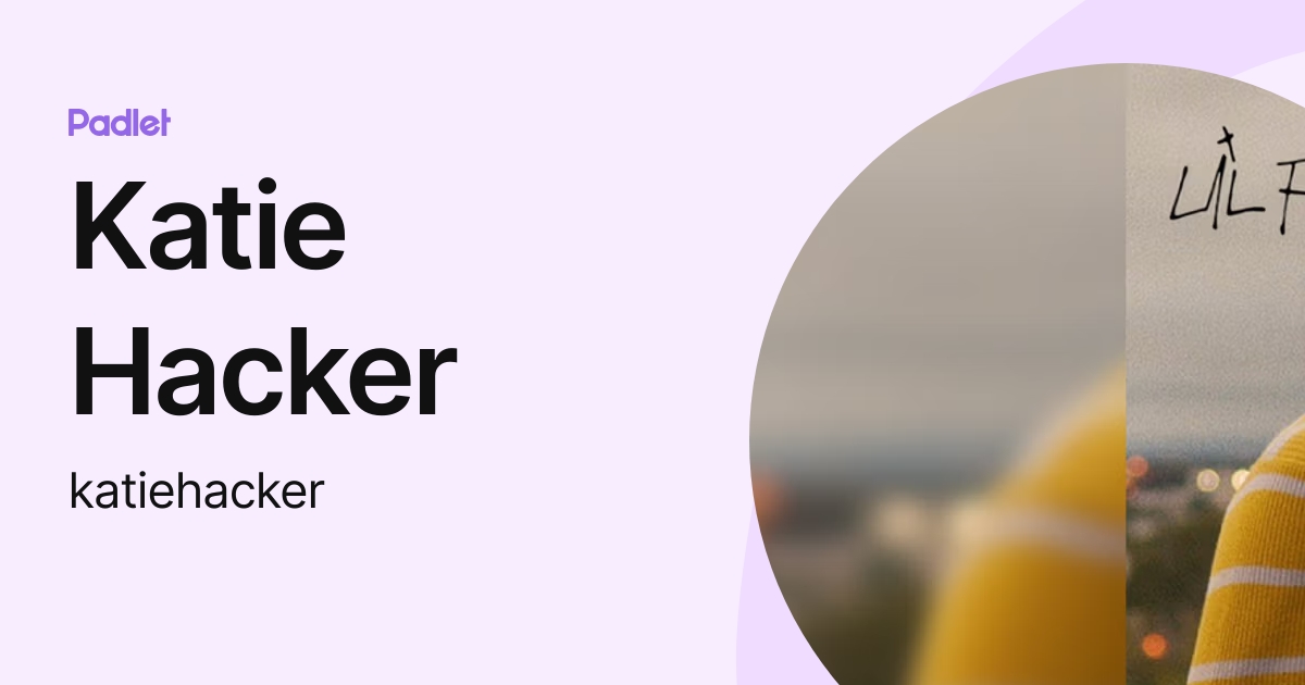 Katie Hacker (katiehacker) profile | Padlet