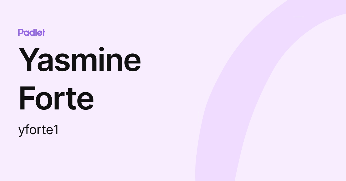 Yasmine Forte (yforte1) profile | Padlet