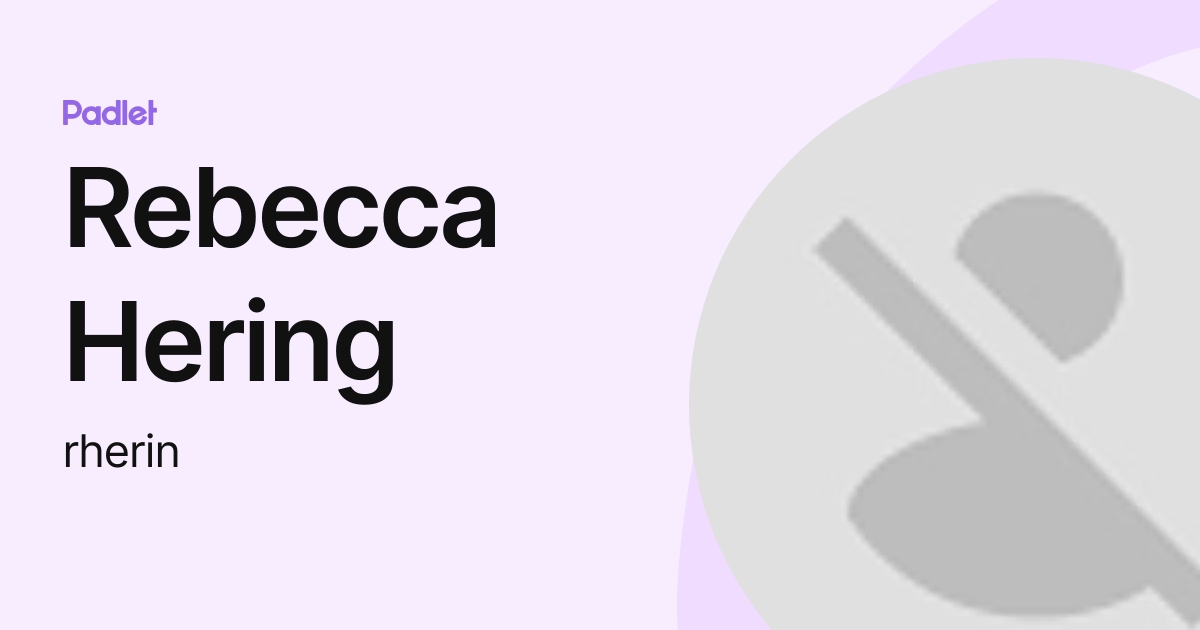 Rebecca Hering Rherin Profile Padlet