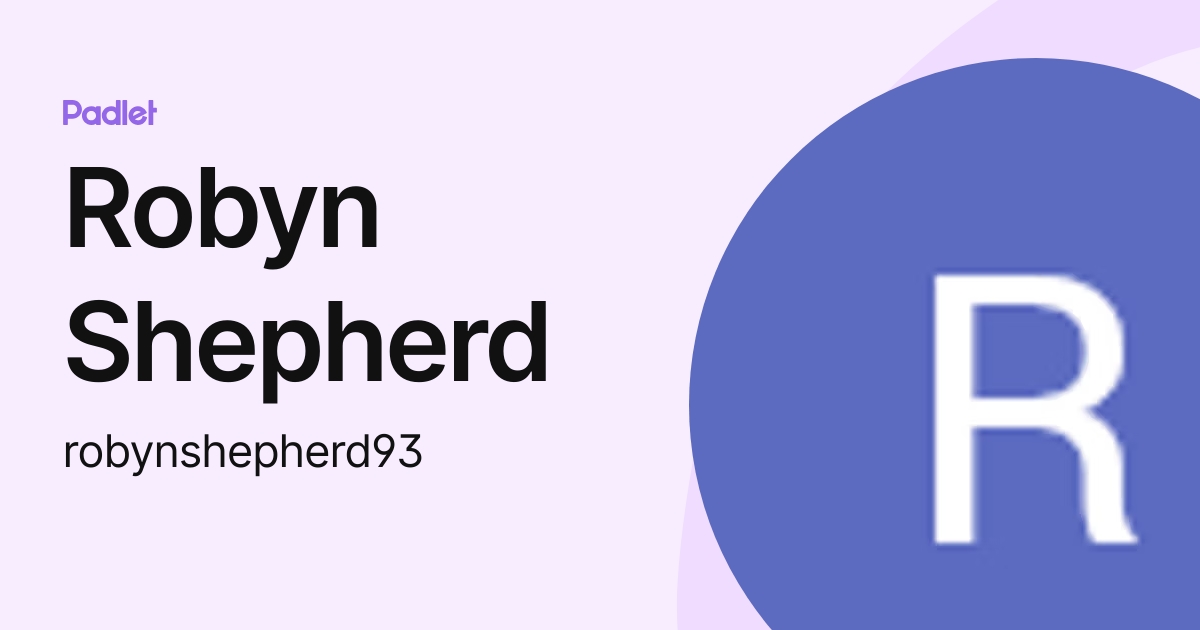 Robyn Shepherd (robynshepherd93) profile | Padlet