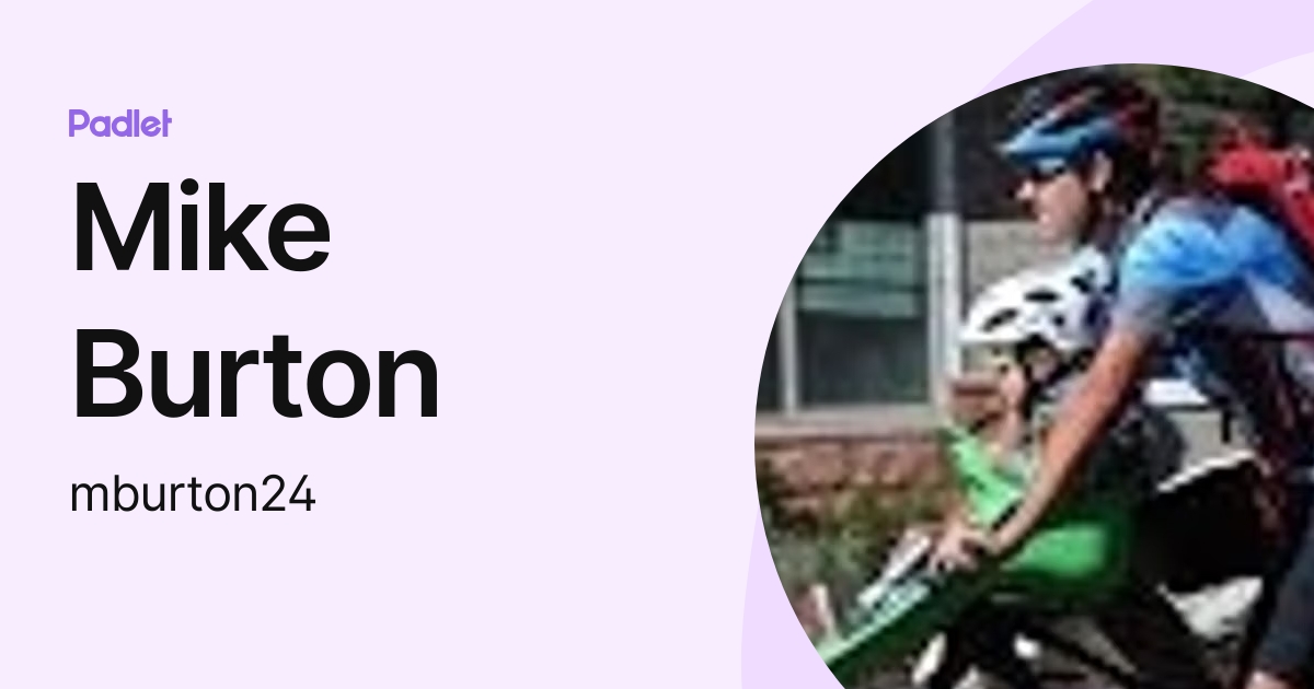 Mike Burton (mburton24) profile | Padlet