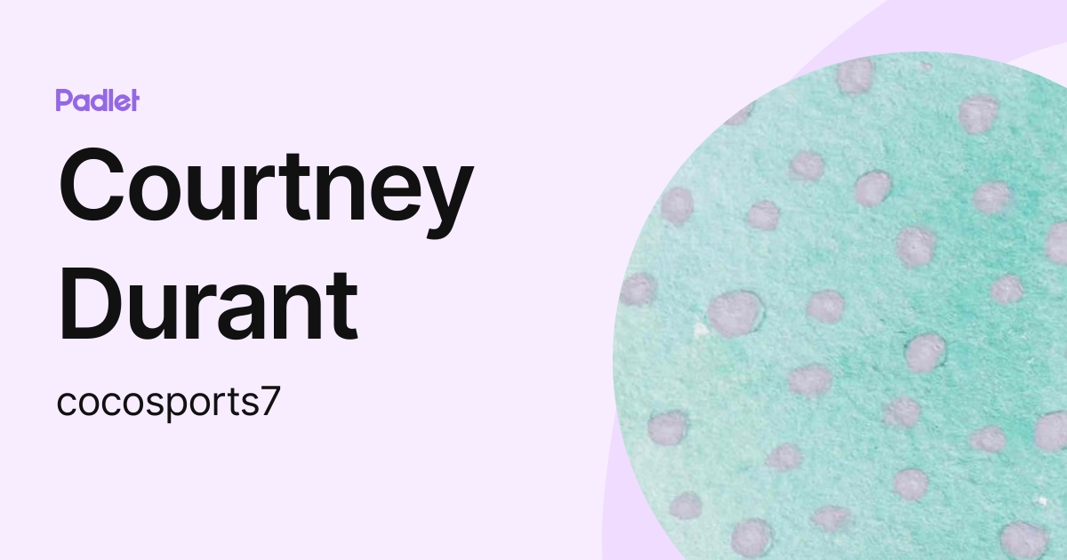 Courtney Durant (cocosports7) profile | Padlet