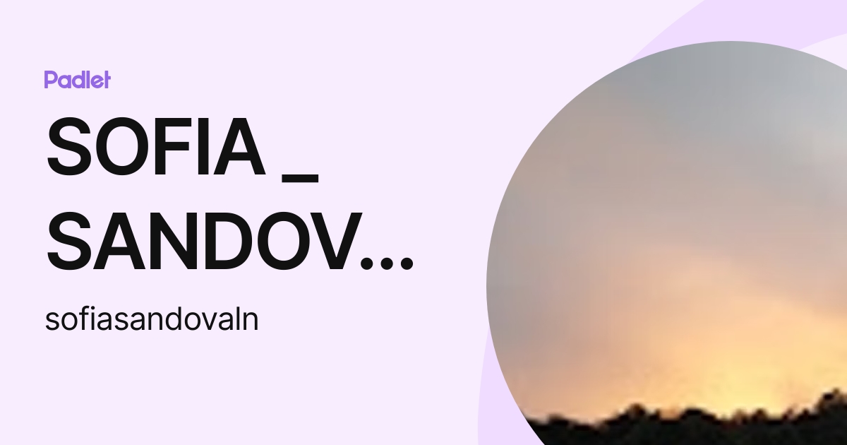 SOFIA _ SANDOVAL NARANJO (sofiasandovaln) profile | Padlet
