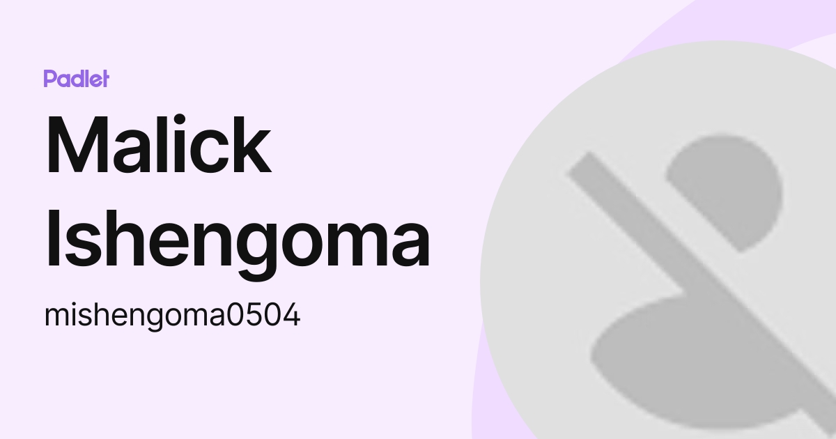 Malick Ishengoma (mishengoma0504) profile | Padlet