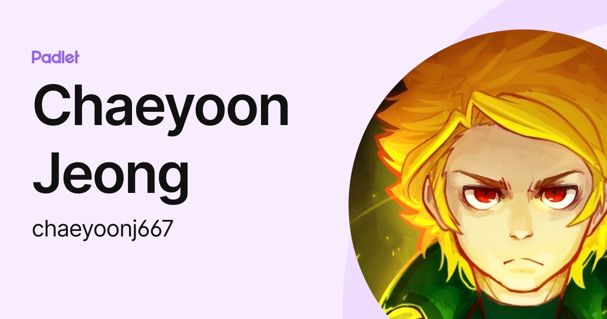 Chaeyoon Jeong (chaeyoonj667) profile | Padlet