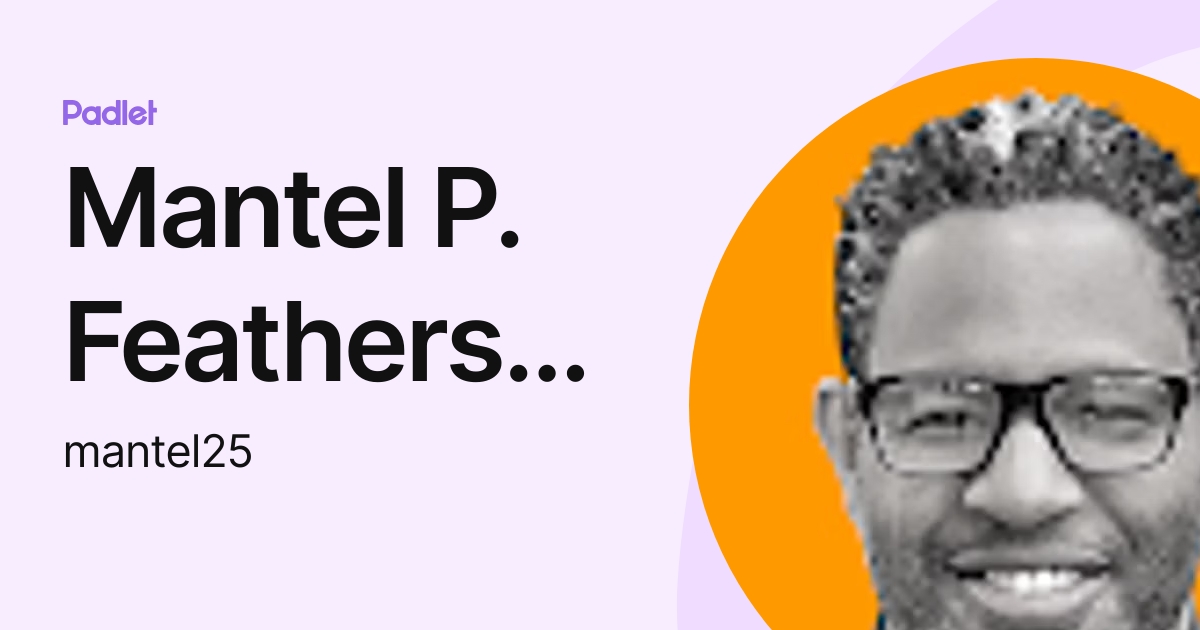 Mantel P. Featherson (mantel25) profile | Padlet