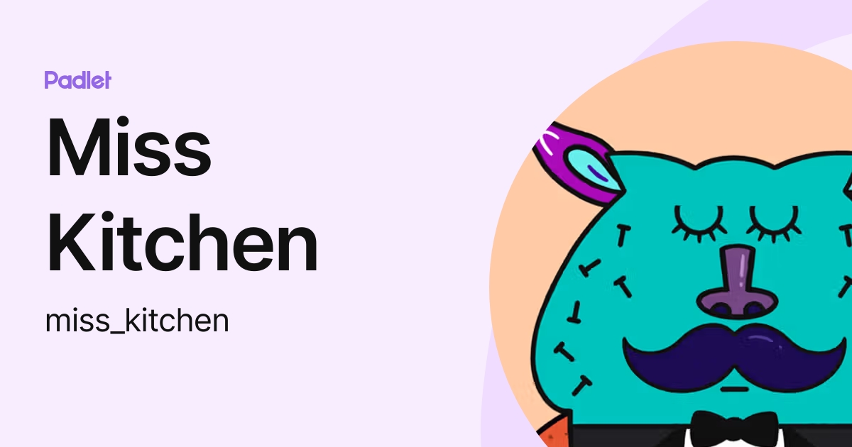 Miss Kitchen (miss_kitchen) profile | Padlet