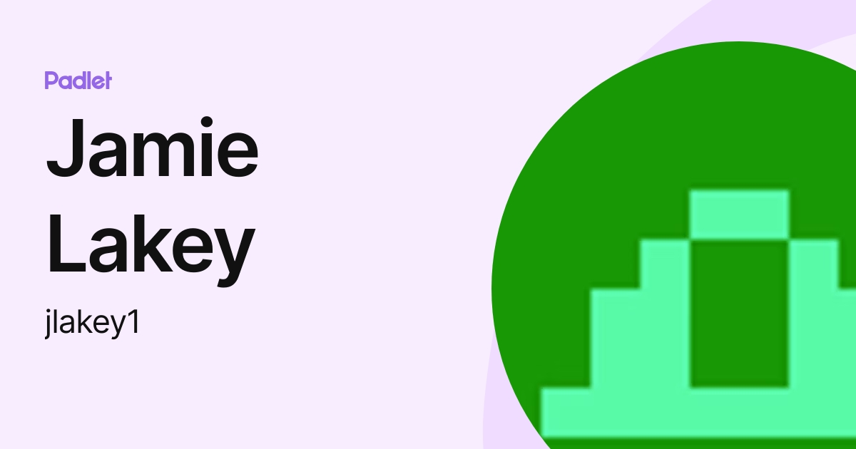 Jamie Lakey (jlakey1) profile | Padlet