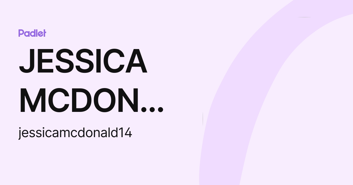 JESSICA MCDONALD (jessicamcdonald14) profile | Padlet