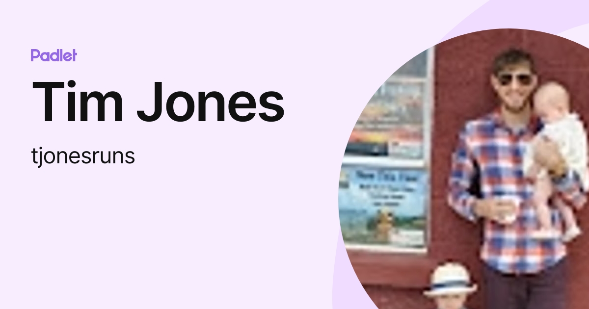 Tim Jones (tjonesruns) profile | Padlet