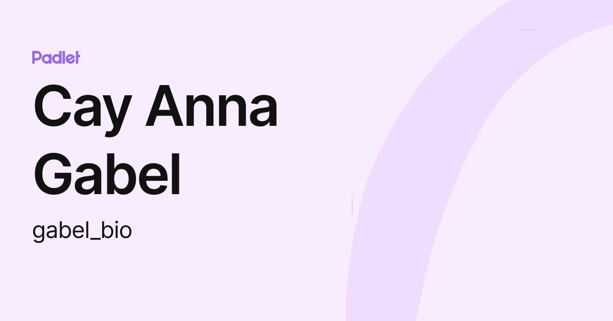Cay Anna Gabel (gabel_bio) profile | Padlet
