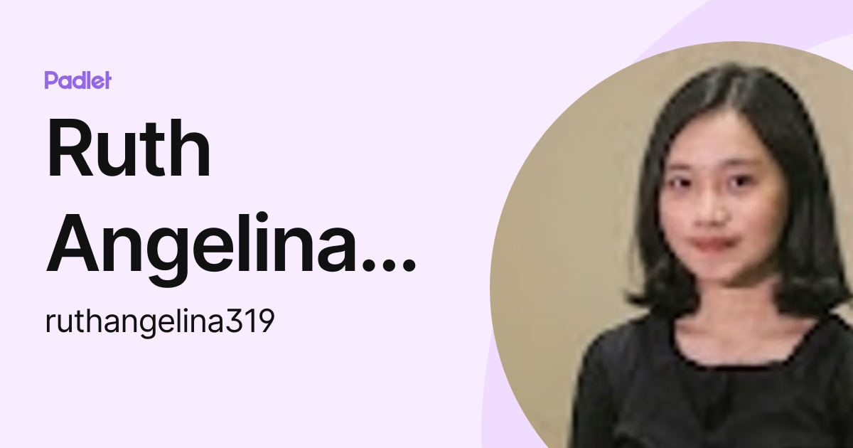 Ruth Angelina Sirait (ruthangelina319) profile | Padlet