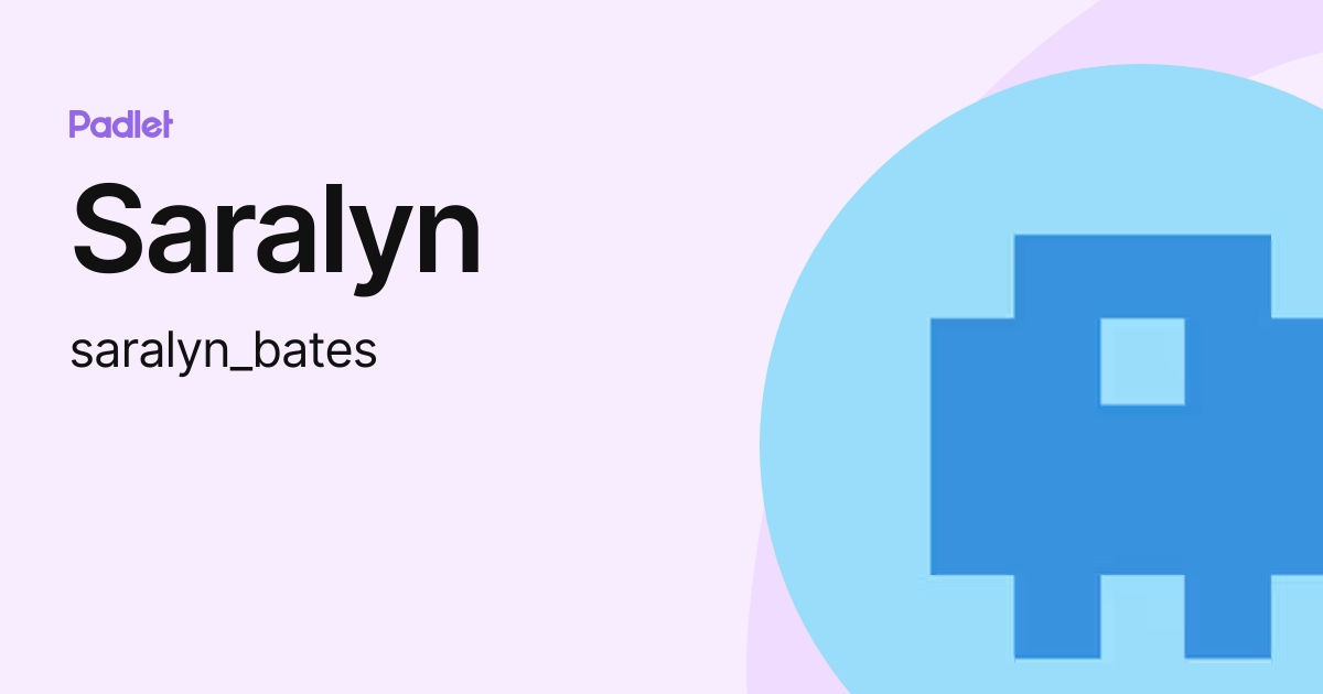Saralyn (saralyn_bates) profile | Padlet