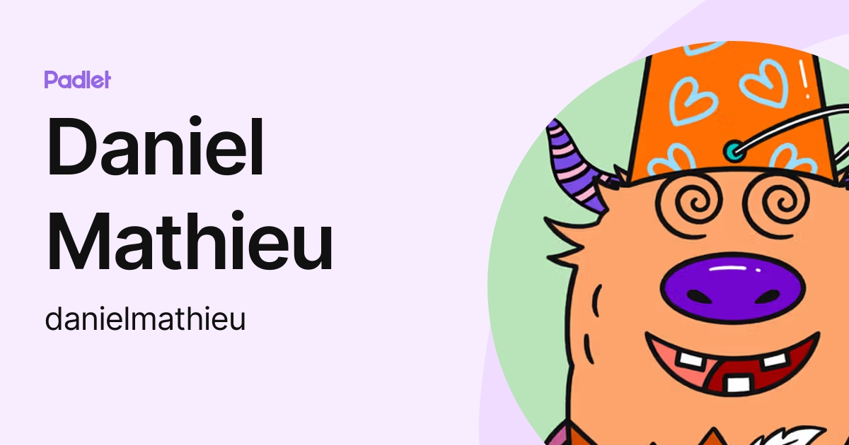 Daniel Mathieu (danielmathieu) profile | Padlet