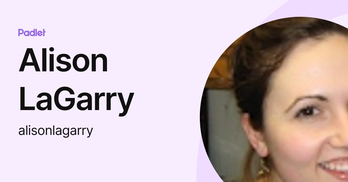 Alison LaGarry (alisonlagarry) profile | Padlet