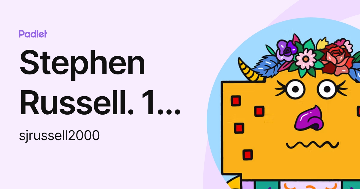 Stephen Russell. 12 July 2024 (sjrussell2000) profile | Padlet