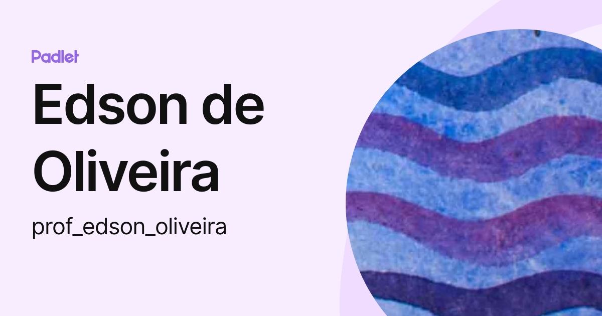 Edson de Oliveira (prof_edson_oliveira) profile | Padlet