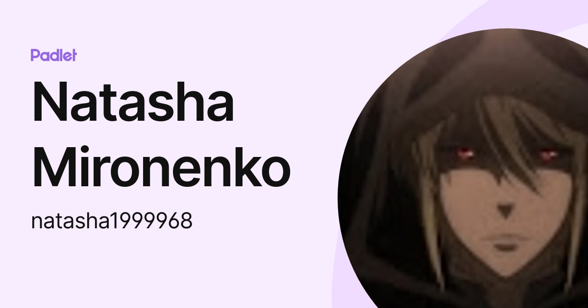 Natasha Mironenko (natasha1999968) profile | Padlet