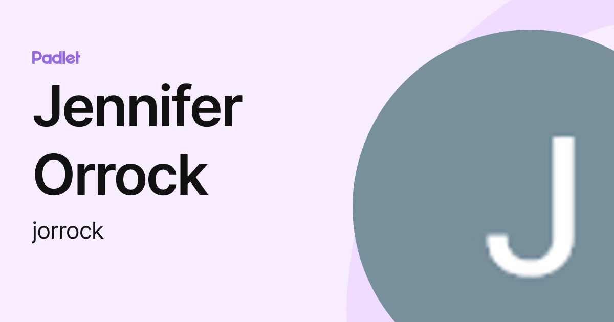 Jennifer Orrock (jorrock) profile | Padlet