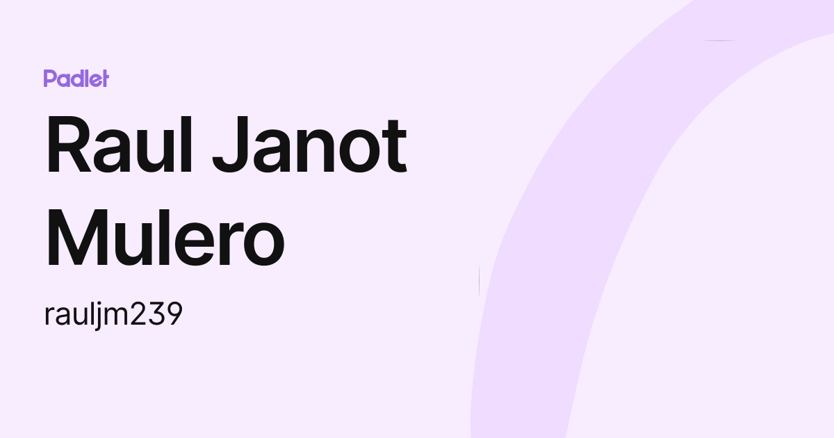 Raul Janot Mulero (rauljm239) profile | Padlet