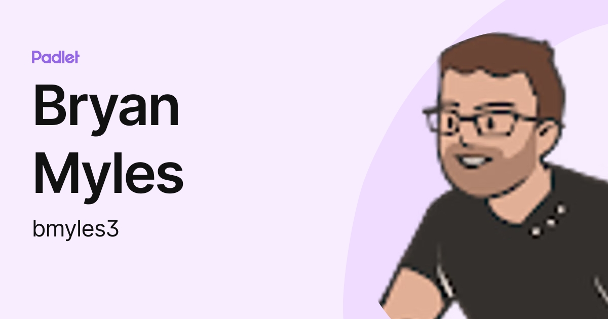 Bryan Myles (bmyles3) profile | Padlet