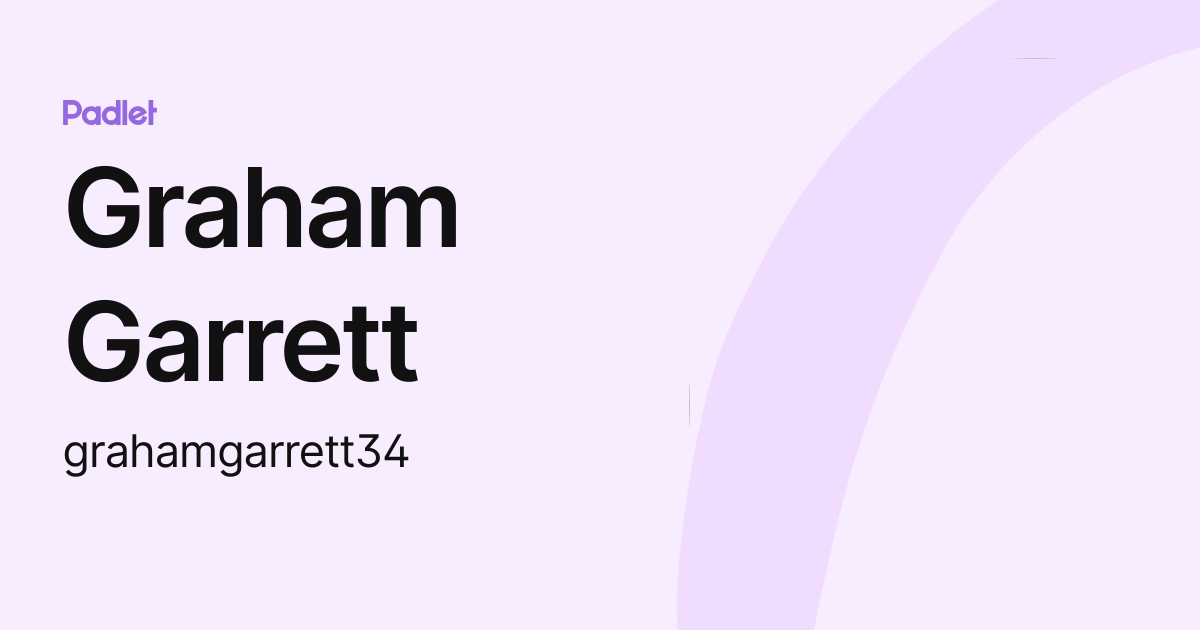Graham Garrett (grahamgarrett34) profile | Padlet