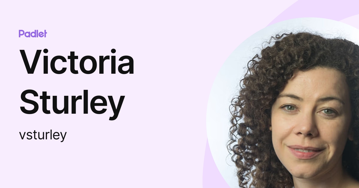 Victoria Sturley (vsturley) profile | Padlet