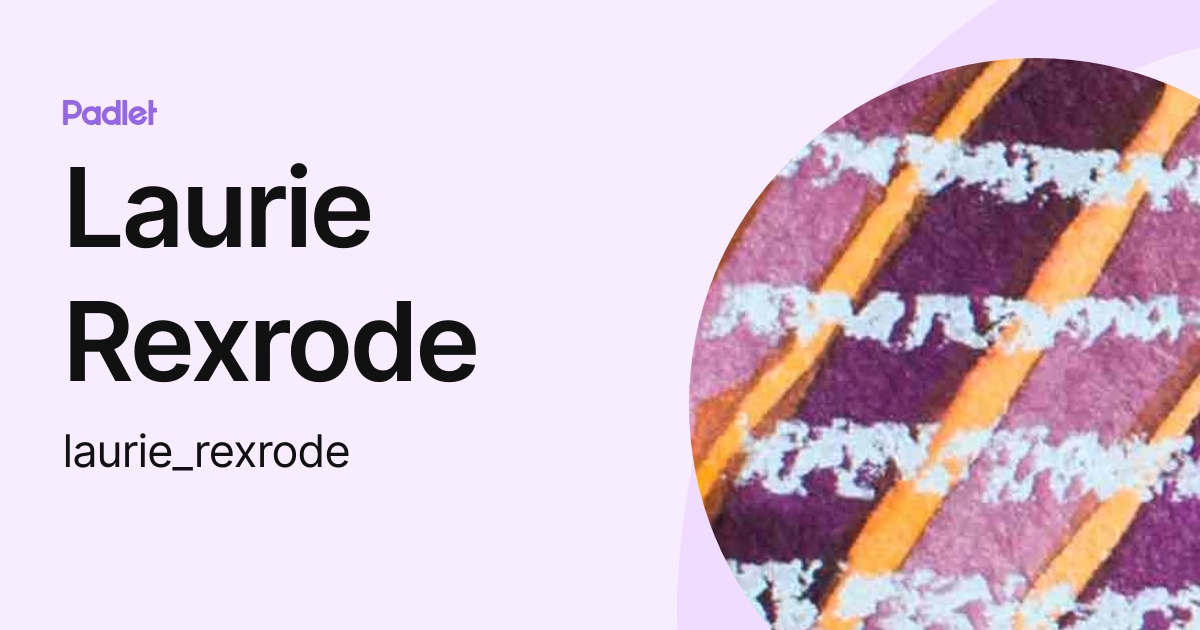Laurie Rexrode (laurie_rexrode) profile | Padlet