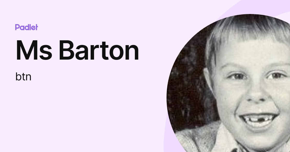 Ms Barton (btn) profile | Padlet