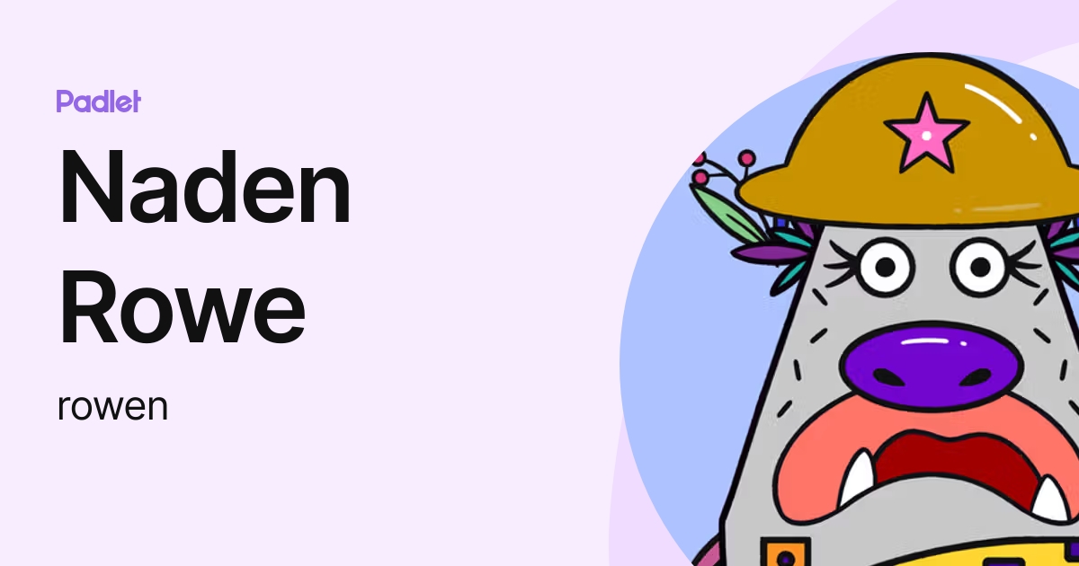 Naden Rowe (rowen) profile | Padlet