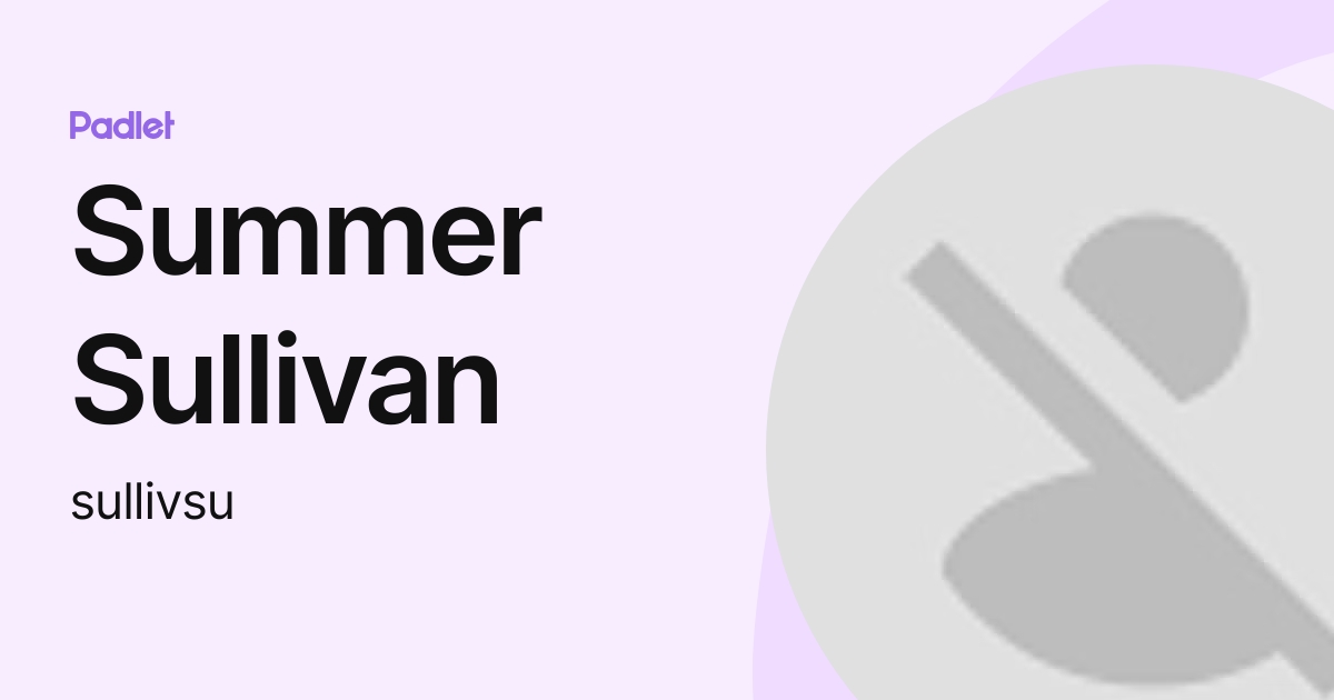 Summer Sullivan (sullivsu) profile | Padlet