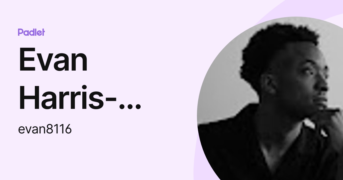 Evan Harris-Madden (evan8116) profile | Padlet